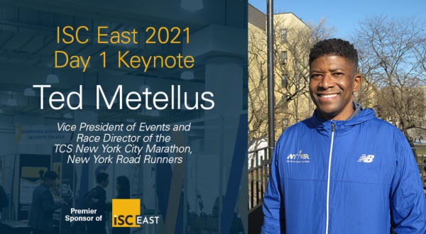 How ISC East Keynote Speaker Ted Metellus Secures the New York City ...