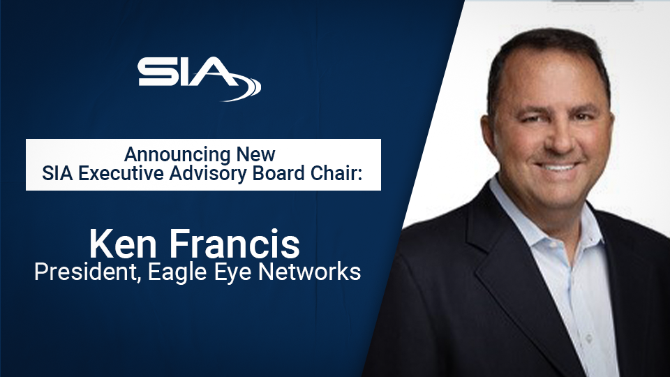 Security Industry Association Appoints Ken Francis as Chair of SIA ...
