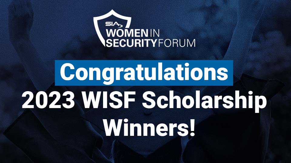 Security Industry Association Announces 2023 SIA Women in Security Forum Scholarship Winners ...