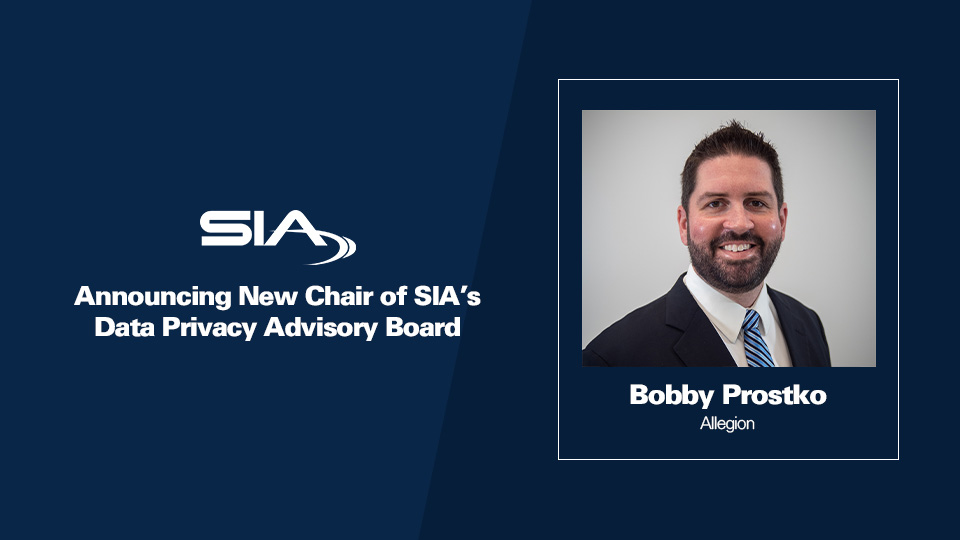 Security Industry Association Names Bobby Prostko as Data Privacy ...