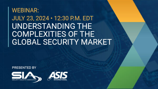 Understanding the Complexities of the Global Security Market - Security Industry Association