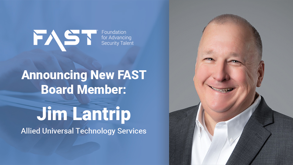 Foundation for Advancing Security Talent Welcomes Jim Lantrip to the ...